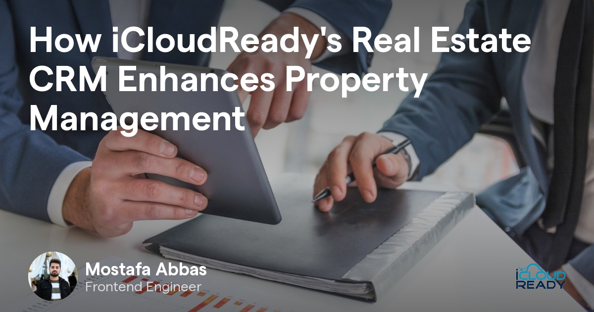 How iCloudReady's Real Estate CRM Enhances Property Management ...