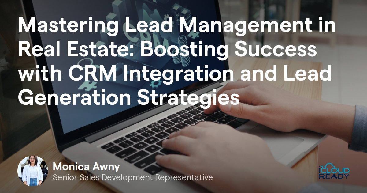 Mastering Lead Management in Real Estate: Boosting Success with CRM Integration and Lead ...