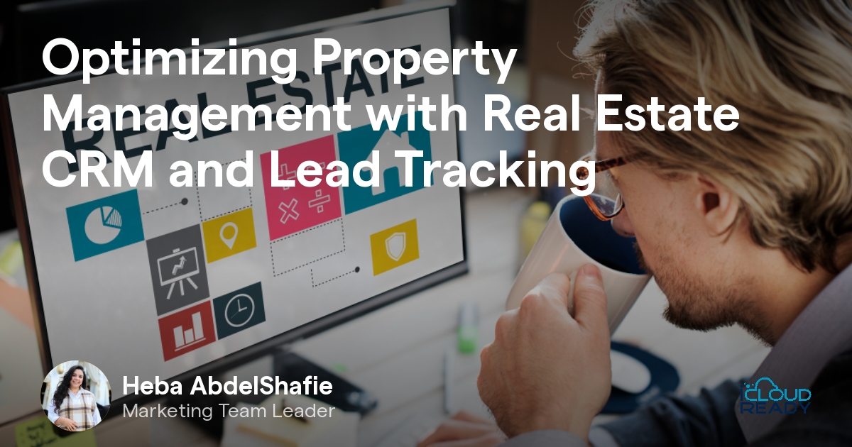 Optimizing Property Management with Real Estate CRM and Lead Tracking - iCloudReady