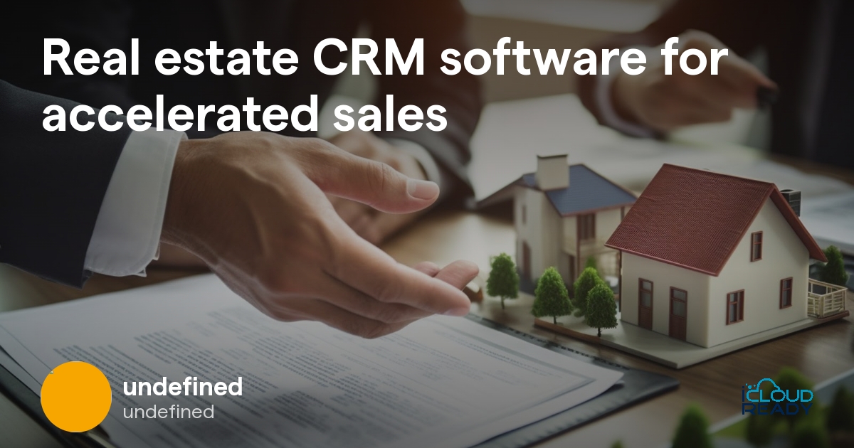 Real estate CRM software for accelerated sales - iCloudReady